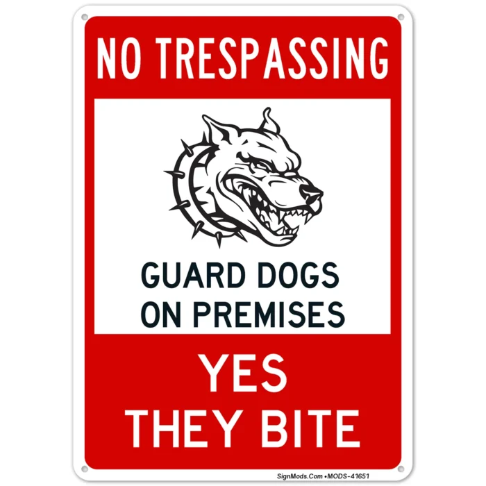No Trespassing, Guard Dogs, Yes They Bite Sign | No Trespassing Signs ...