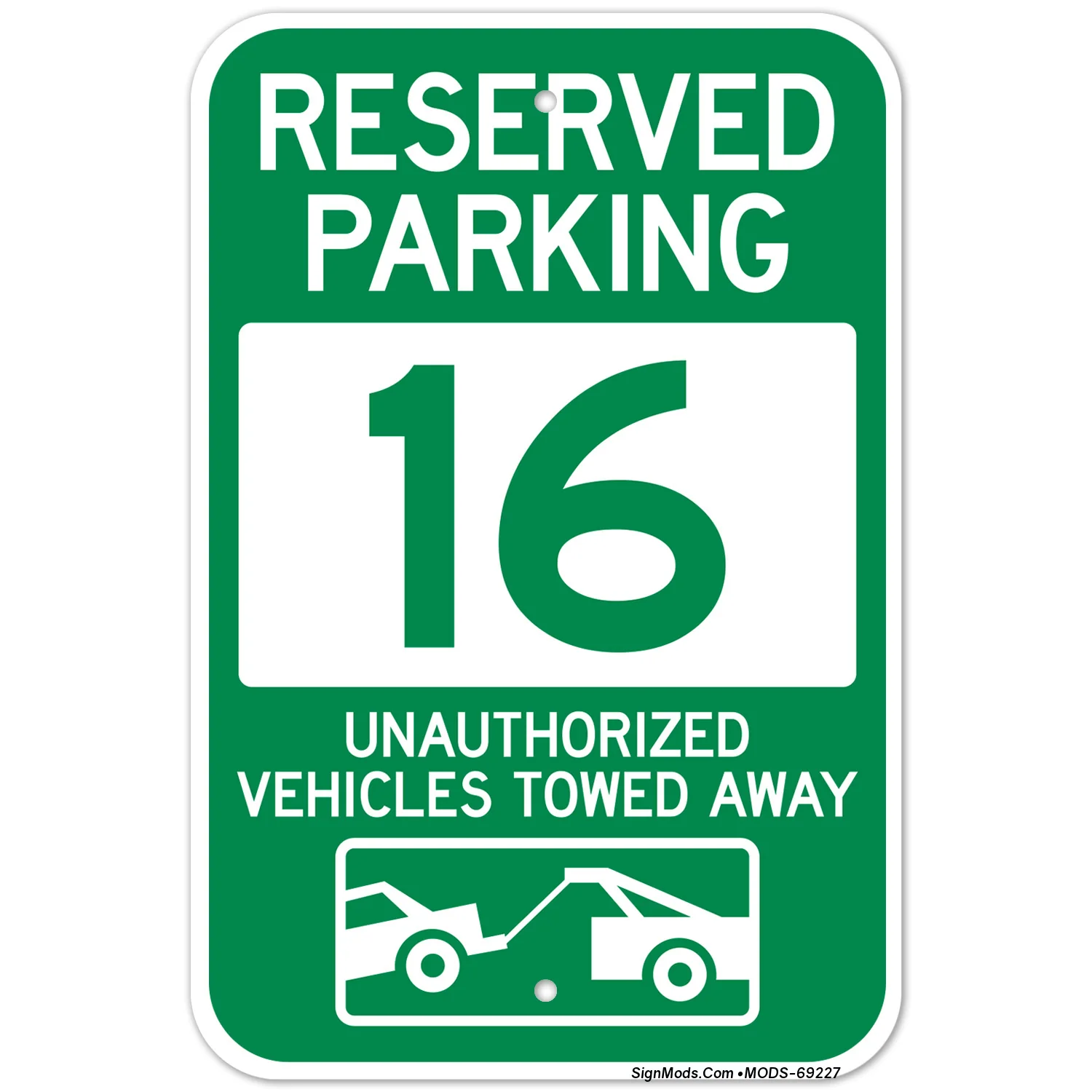 Reserved Parking Number 16, Green Unauthorized Vehicles Towed Away Sign ...
