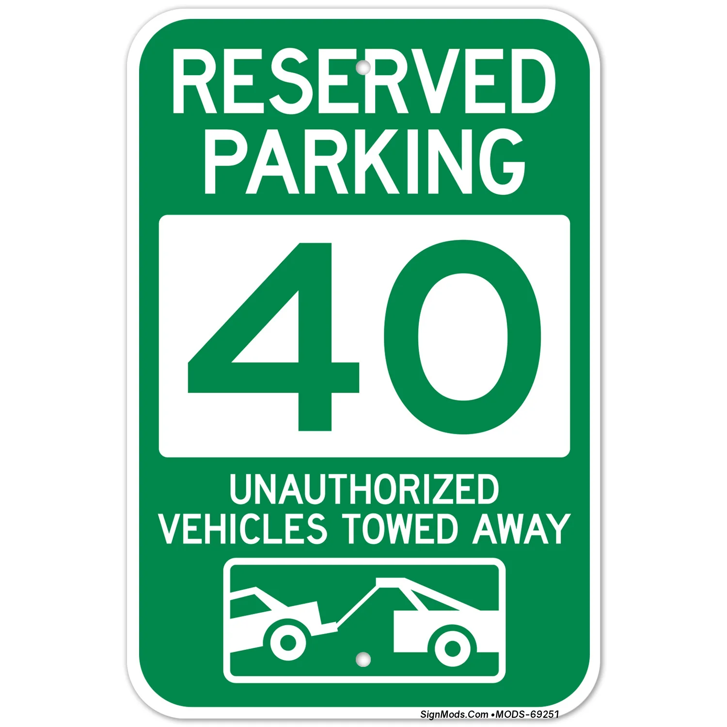 Reserved Parking Number 40, Green Unauthorized Vehicles Towed Away Sign ...