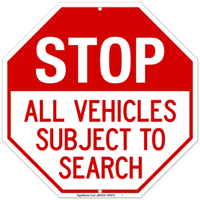 Stop All Vehicles Subject To Search Sign | Instructional Stop Signs ...